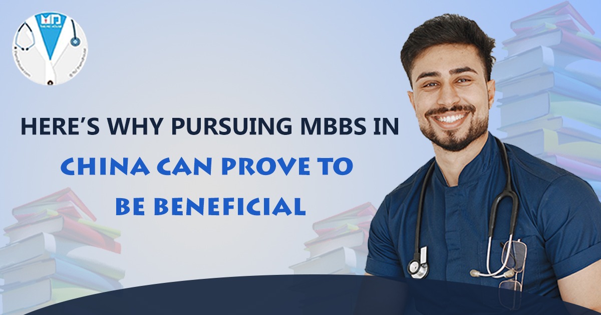 Here’s why pursuing MBBS in China can prove to be beneficial