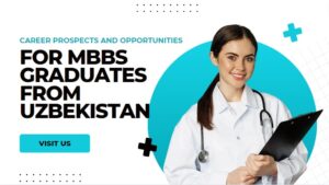 Career Prospects and Opportunities for MBBS Graduates from Uzbekistan ...